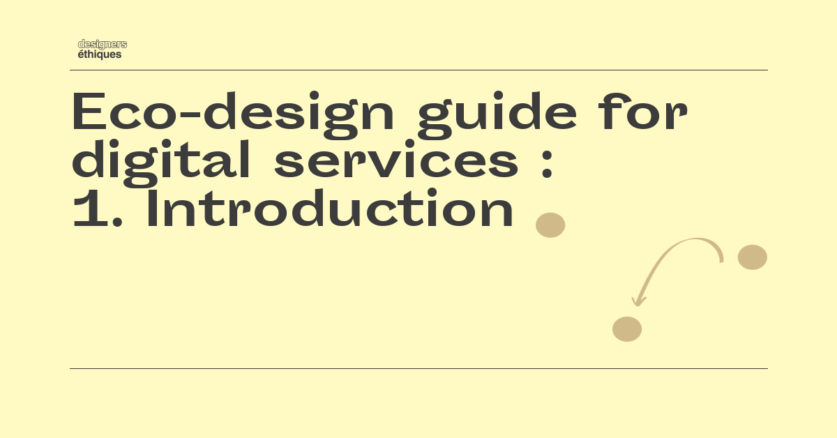 1. Introduction / Topics / Eco-design / Eco-design guide for digital services / Designers Éthiques