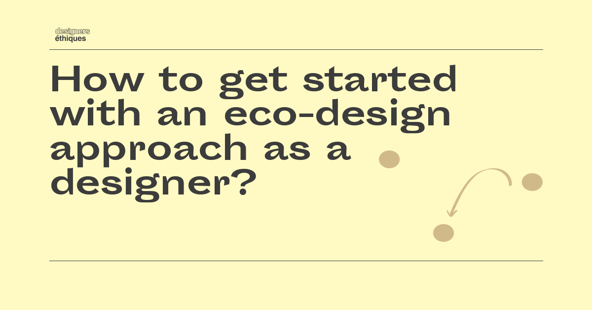 How to get started with an eco-design approach as a designer? / Topics ...