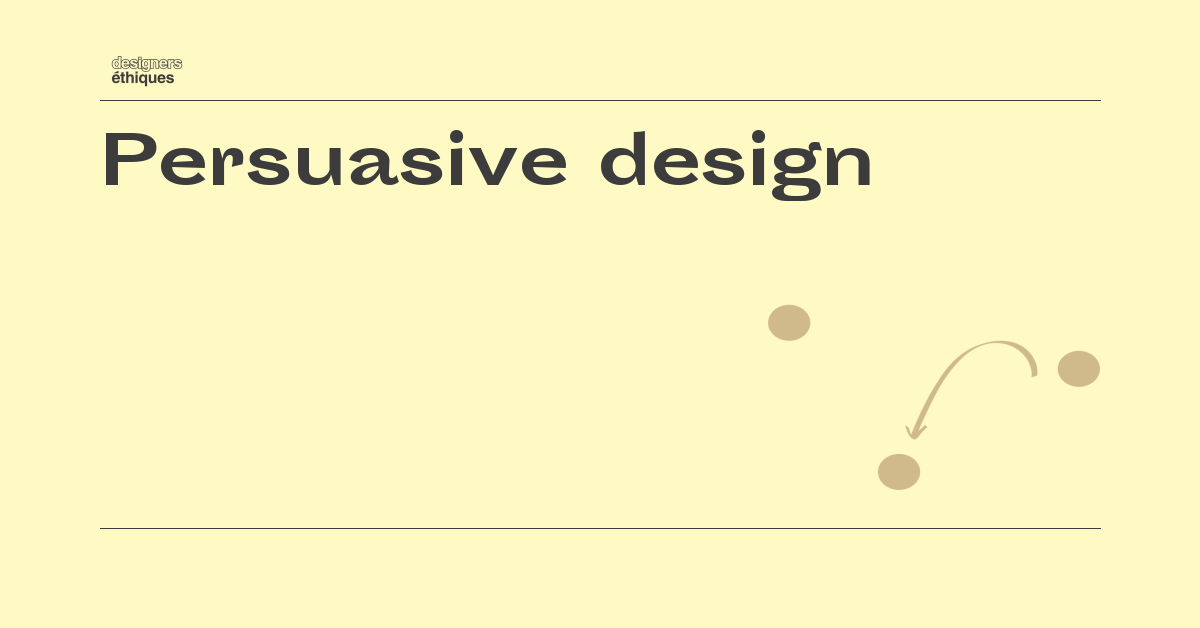 Persuasive design / Topics / Designers Éthiques