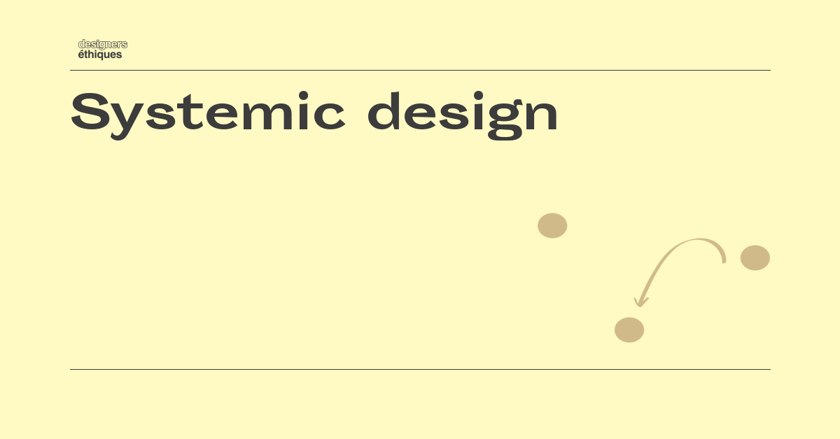Systemic design / Topics / Designers Éthiques